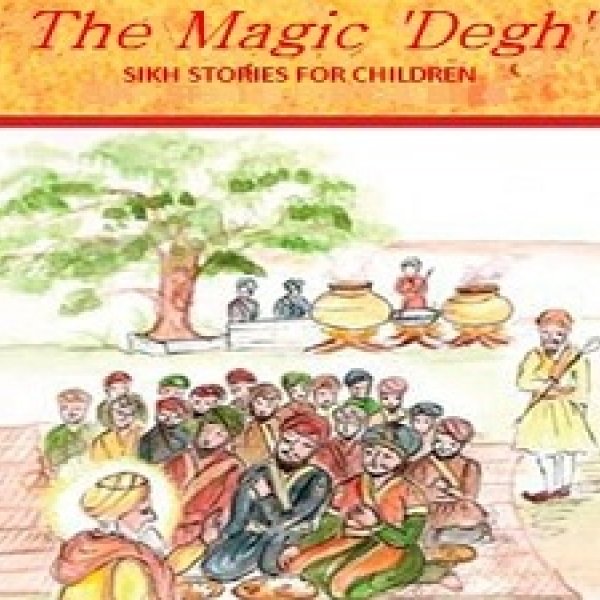 The Magic 'Degh' - Sikh stories for Children ~ Book Review | SikhNet