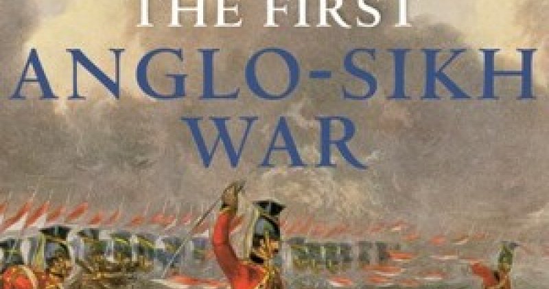 The First Anglo-Sikh War by Amarpal Singh Sidhu ~ Book Review | SikhNet